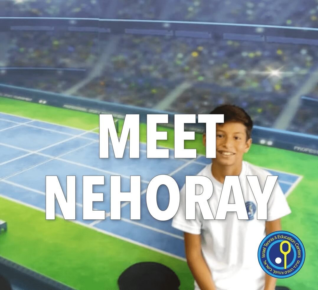Nehoray’s Story - Israel Tennis & Education Centers